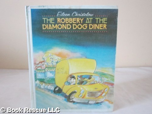 The robbery at the Diamond Dog Diner: Christelow, Eileen: 9780899194257 ...