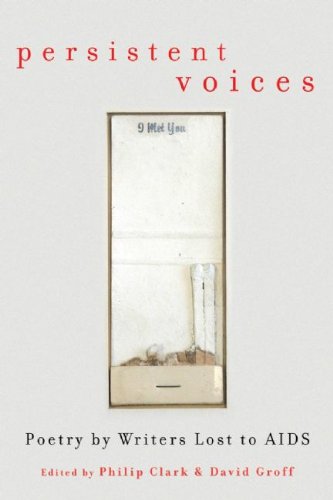 Persistent Voices: Poetry by Writers Lost to AIDS: Clark, Philip, Groff ...