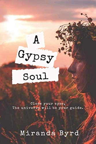 A Gypsy Soul: Byrd, Miranda: 9781689041416: Amazon.com: Books