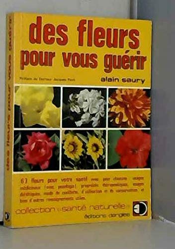 Amazon.fr - Des Fleurs Pour Vous Guerir. 3eme Edition - Saury, Alain ...