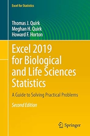 Excel 2019 for Biological and Life Sciences Statistics: A Guide to Solving Practical Problems ...