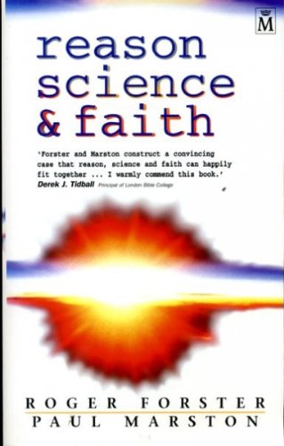 Reason, Science and Faith: Roger Forster, Paul Marston: 9781854244413 ...