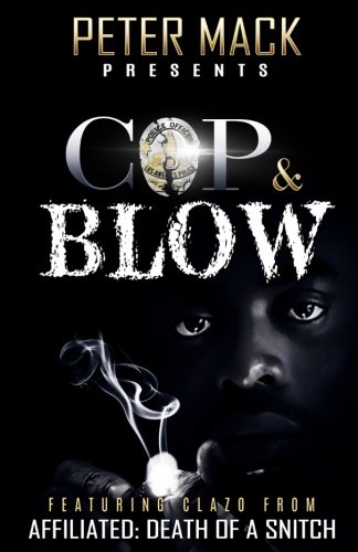 Amazon.com: Cop & Blow: 9781539399858: Mack, Peter: Books