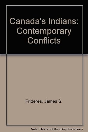 Canada's Indians: Contemporary conflicts: James S. Frideres ...
