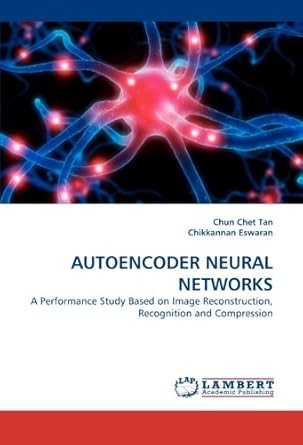AUTOENCODER NEURAL NETWORKS: 9783838358888: Computer Science Books ...