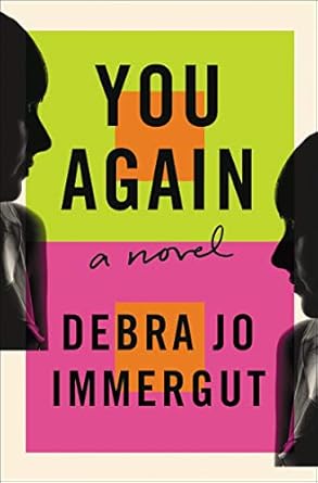 You Again: A Novel: Immergut, Debra Jo: 9780062747587: Amazon.com: Books