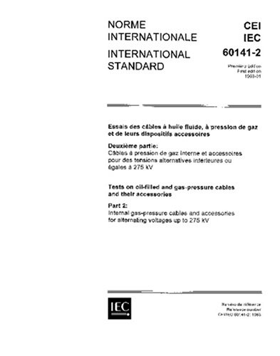 IEC 60141-2 Ed. 1.0 b:1963, Tests on oil-filled and gas-pressure cables ...