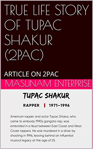 TRUE LIFE STORY OF TUPAC SHAKUR (2PAC): ARTICLE ON 2PAC eBook ...