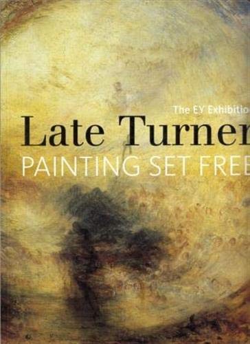 The EY Exhibition: Late Turner: Painting Set Free: Amazon.co.uk: Amy ...