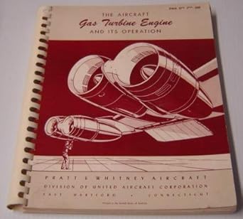 The Aircraft Gas Turbine Engine and Its Operation: Pratt & Whitney ...