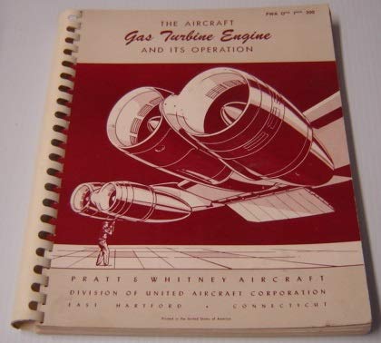 The Aircraft Gas Turbine Engine and Its Operation: Pratt & Whitney ...