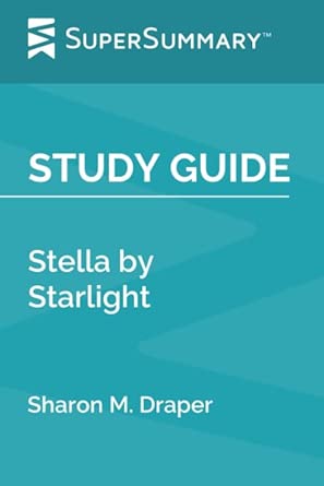Study Guide: Stella by Starlight by Sharon M. Draper (SuperSummary ...