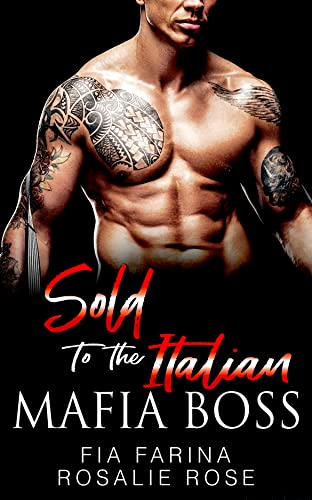 Sold to the Italian Mafia Boss: A Dark Mafia Arranged Romance (Possessive Mafia Kings Book 5 ...