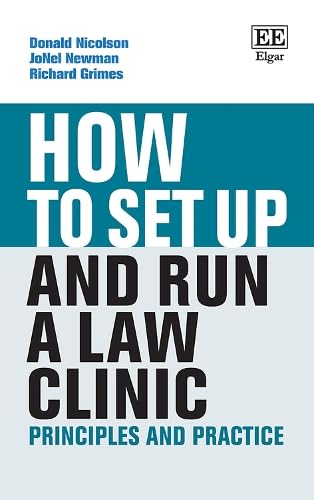 How to Set up and Run a Law Clinic: Principles and Practice (How To ...