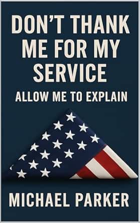 Amazon.com: Don't Thank Me For My Service : Allow Me To Explain eBook ...