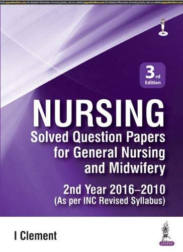 Buy Nursing: Solved Question Papers for General Nursing and Midwifery ...