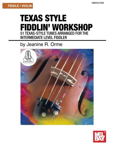 Texas Style Fiddlin' Workshop: 51 Texas-Style Tunes Arranged for the ...