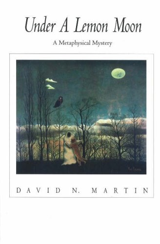 Under a Lemon Moon: A Metaphysical Mystery: Martin, David N ...