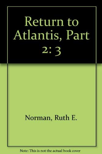 Return to Atlantis, Vol. 3, Part 2: Ruth E. Norman (Uriel), Unarius ...