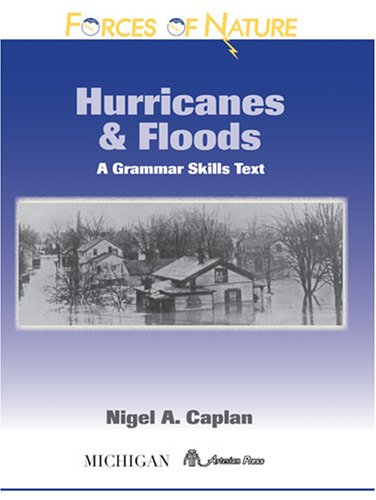 Forces of Nature Hurricanes and Floods: A Grammar Skills Text: Caplan ...
