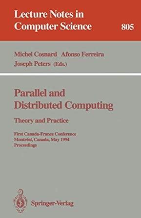 Parallel and Distributed Computing: Theory and Practice: Theory and Practice. First Canada ...