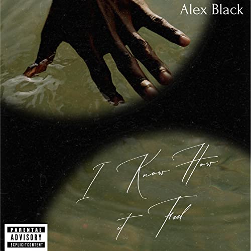 I Know How it Feel by Alex Black on Amazon Music Unlimited