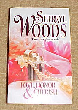 Sherryl Woods (3 Books in One) Love, Honor & Cherish 1992: Sherryl ...