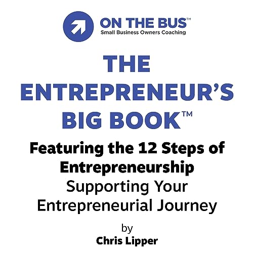 Amazon.com: The Entrepreneur's Big Book™: Featuring the 12 Steps of ...