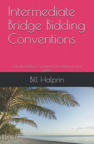 Intermediate Bridge Bidding Conventions: Advanced Bid Conventions to ...