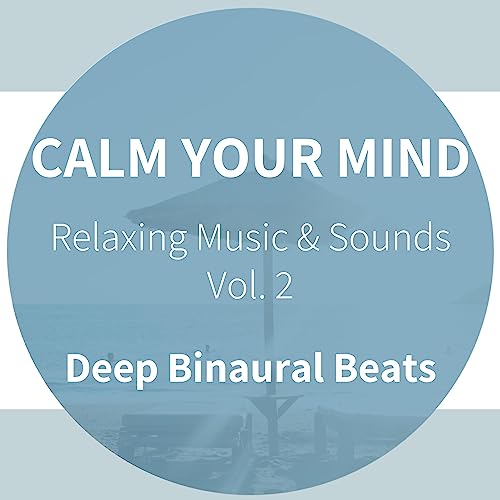 Play Calm Your Mind - Deep Binaural Beats - Relaxing Music & Sounds ...