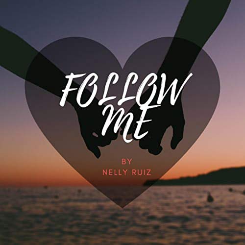 Play Follow ME by Nelly Ruiz on Amazon Music