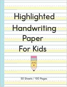 Highlighted Handwriting Paper for Kids: Adaptive Paper for Writing and ...