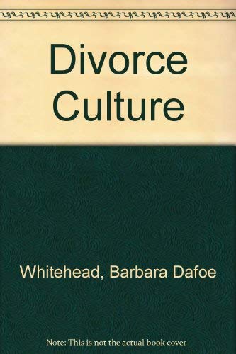 Divorce Culture: Whitehead, Barbara Dafoe: 9780517361313: Amazon.com: Books