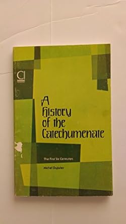 Amazon.com: A History of the Catechumenate: The First Six Centuries ...