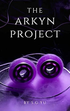 The Arkyn Project eBook : Yu, S.G.: Amazon.ca: Kindle Store