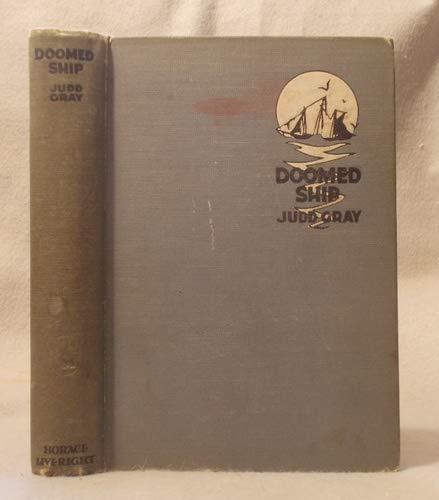 Doomed Ship: The Autobiography of Judd Gray: Gray, Judd & Margaret Gray ...