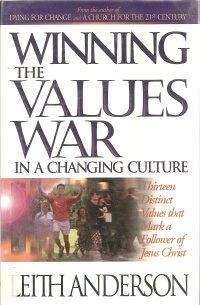 Winning the Values War in a Changing Culture: Thirteen Distinct Values ...