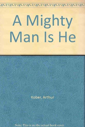A Mighty Man is He.: Arthur Kober and George Oppenheimer, Kober, Arthur ...