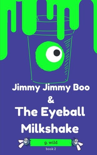 Amazon.com: Jimmy Jimmy Boo & The Eyeball Milkshakes (book 2 ...