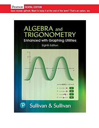 Algebra & Trigonometry Enhanced with Graphing Utilities [RENTAL EDITION ...