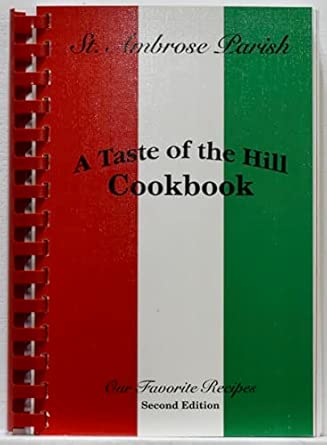 A Taste of the Hill Cookbook - St Ambrose Parish - St Louis Missouri ...