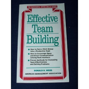 Effective Team Building (Successful Office Skills): Weiss, Donald H ...
