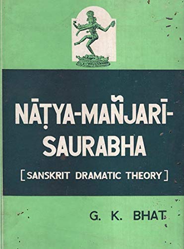 : Natya-Manjari-Saurabha: Sanskrit Dramatic Theory (Pin Hold): G.K ...