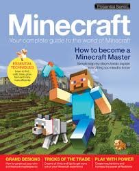 Essential Series Minecraft Your Complete Guide to the World of ...