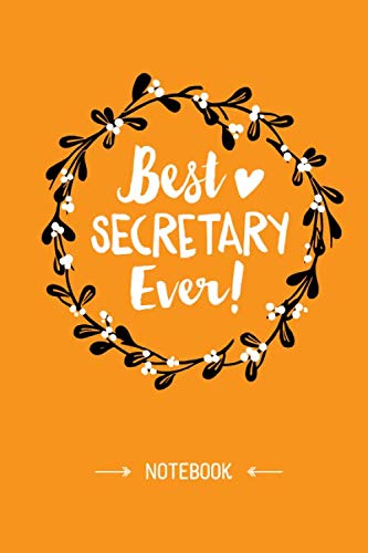 Best Secretary Ever: 6x9 Notebook, Great for Secretary Gifts, Legal ...