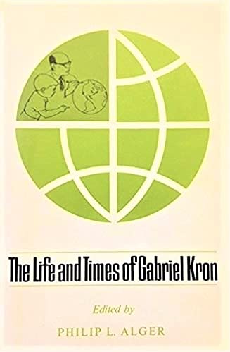 The Life and Times of Gabriel Kron: Philip L Alger: Amazon.com: Books