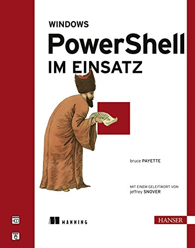 Windows PowerShell im Einsatz : Payette, Bruce, Doberenz, Walter: Amazon.de: Bücher