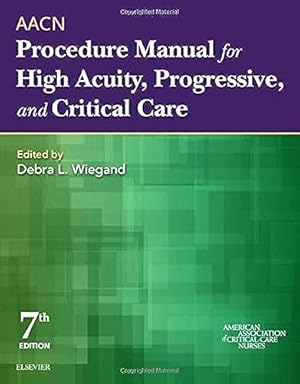 AACN Procedure Manual for Progressive and Critical Care (AACN Procedure ...