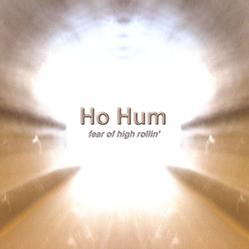 Play Fear of High Rollin' by Ho-Hum on Amazon Music