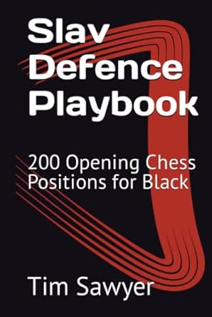 Slav Defence Playbook: 200 Opening Chess Positions for Black (Sawyer ...